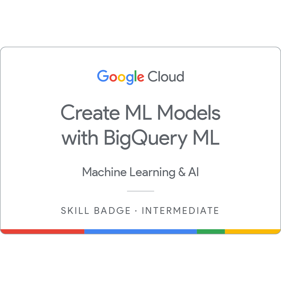 Create ML Models with BigQuery ML Skill Badge - Credly