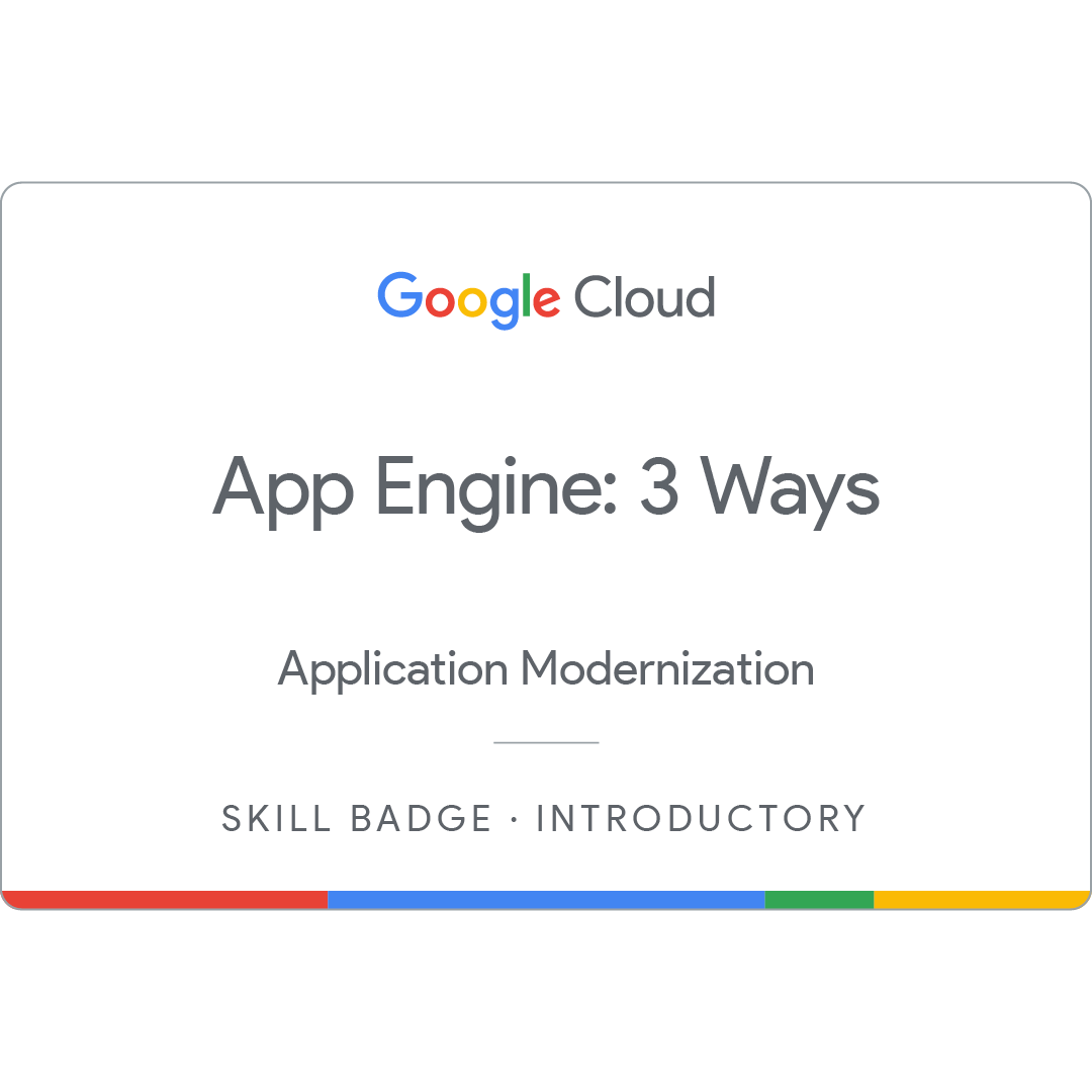 App Engine: 3 Ways Skill Badge - Credly