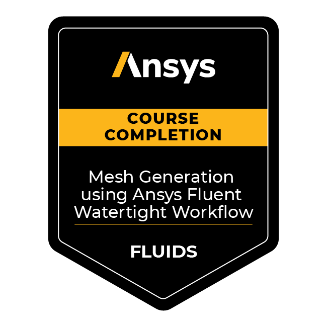 Ansys Course Completion: Mesh Generation using Ansys Fluent Watertight ...