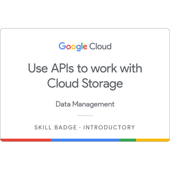 Use APIs to Work with Cloud Storage Skill Badge - Credly