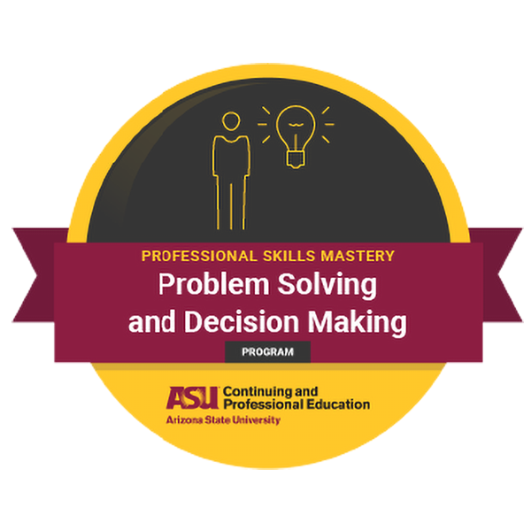 Professional Skills Mastery - Problem Solving and Decision Making - Credly