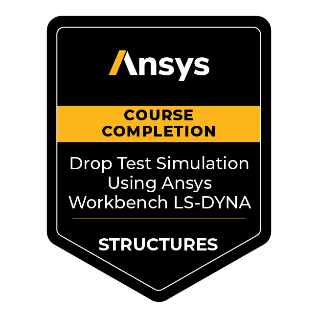 Ansys Course Completion: Drop Test Simulation Using Ansys Workbench LS ...