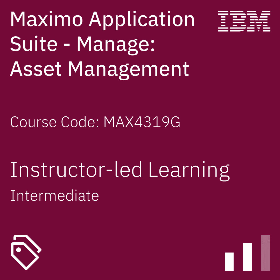Maximo Application Suite - Manage: Asset Management - Code: MAX4319G - Credly