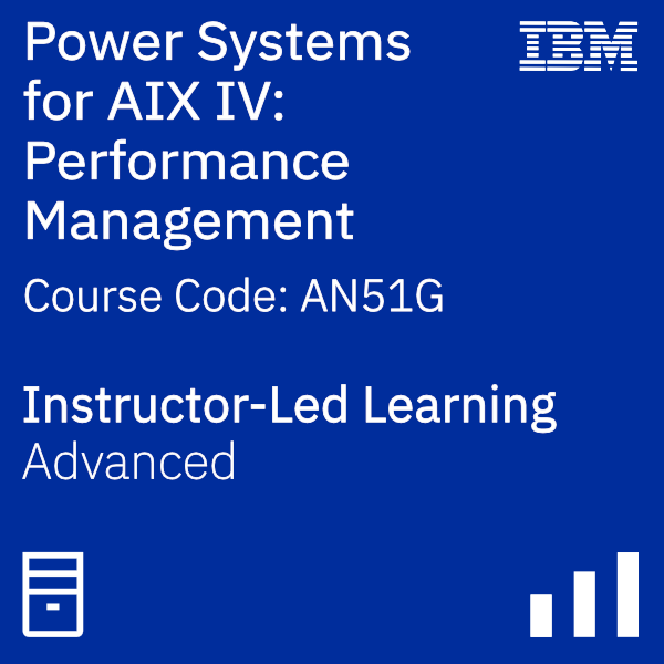 Power Systems for AIX IV: Performance Management - Code: AN51G - Credly