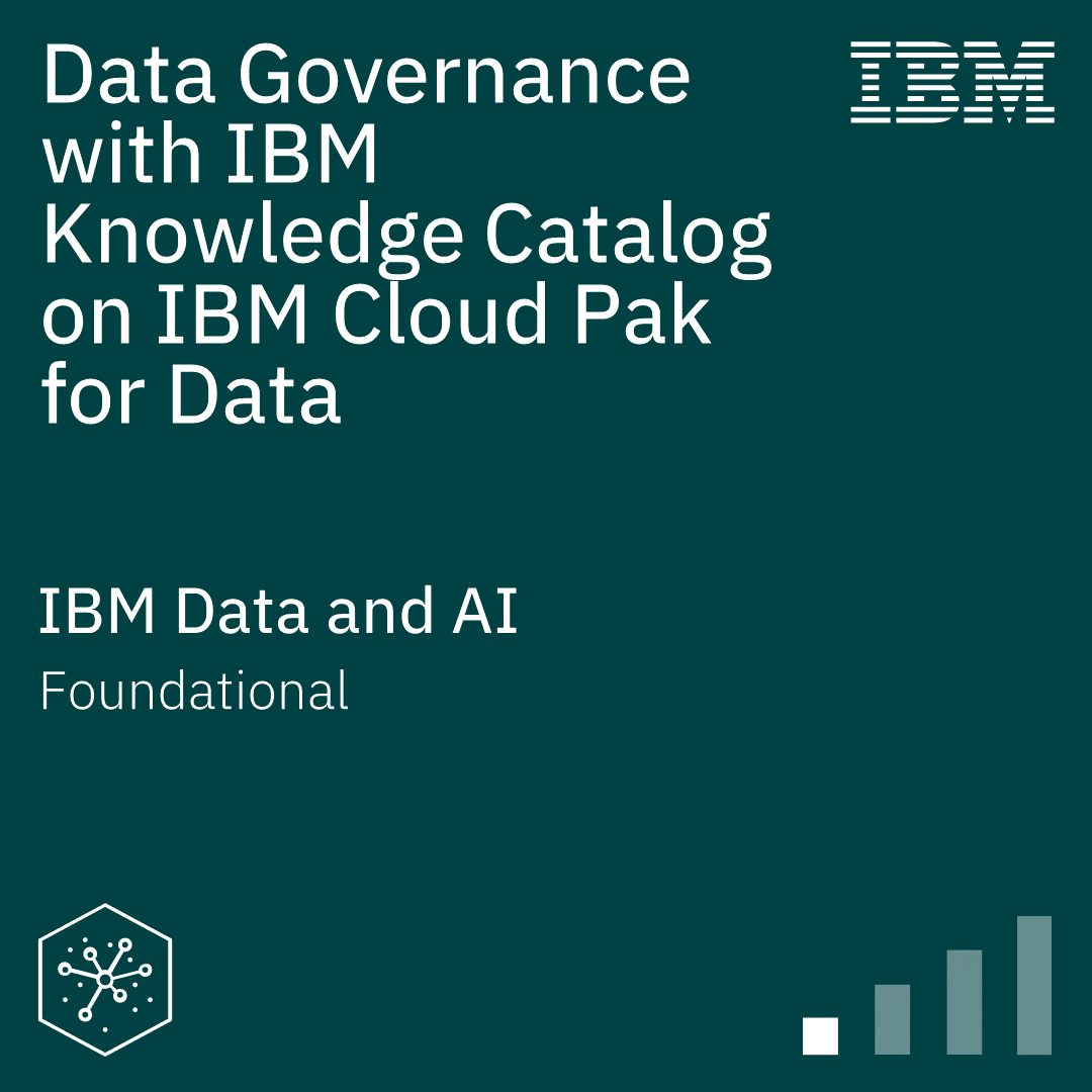 Foundations of Data Governance with IBM Knowledge Catalog on IBM Cloud ...