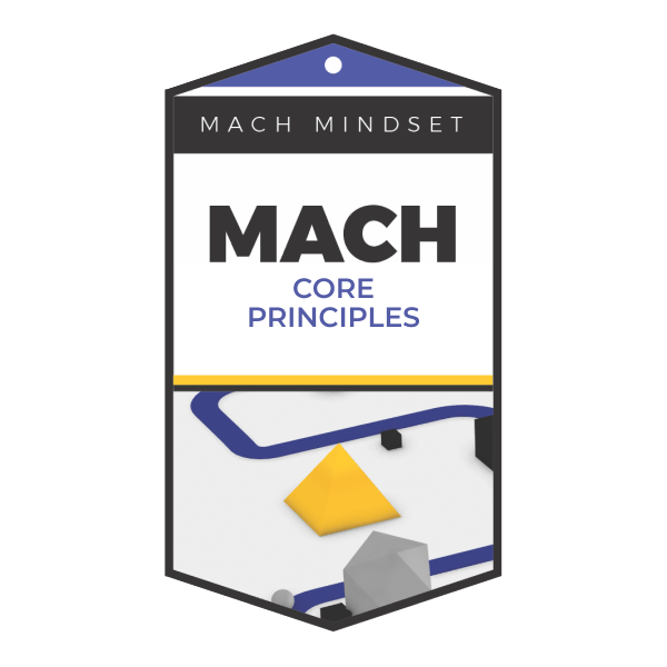 MACH Mindset | 01 | Core Principles - Credly