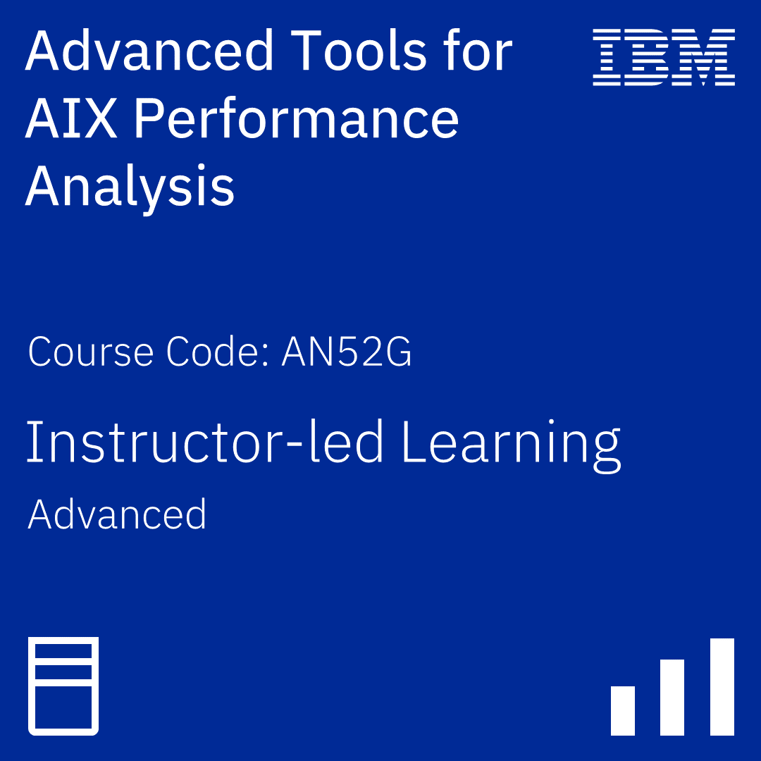 Advanced Tools for AIX Performance Analysis - Code: AN52G - Credly