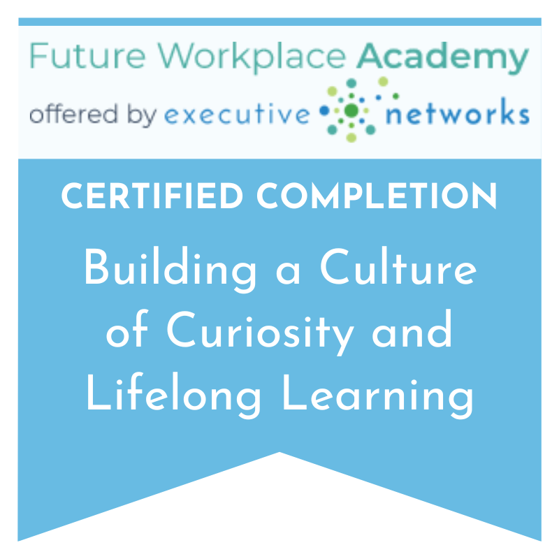 Building a Culture of Curiosity and Lifelong Learning Certified - Credly