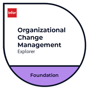 Infor Organizational Change Management (OCM): Explorer - Foundation - Credly