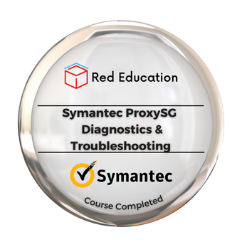 Symantec ProxySG Diagnostics and Troubleshooting - Credly