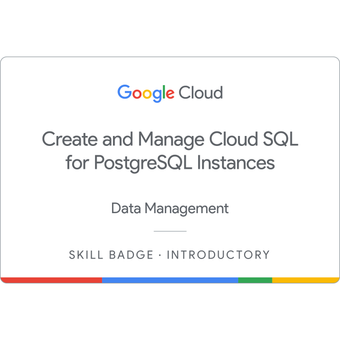 Create and Manage Cloud SQL for PostgreSQL Instances Skill Badge - Credly