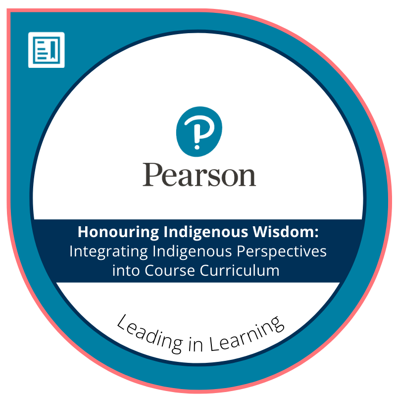 Honouring Indigenous Wisdom: Integrating Indigenous Perspectives into Course Curriculum - Credly