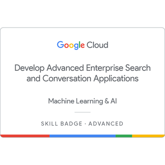 Develop Advanced Enterprise Search and Conversation Applications Skill Badge - Credly