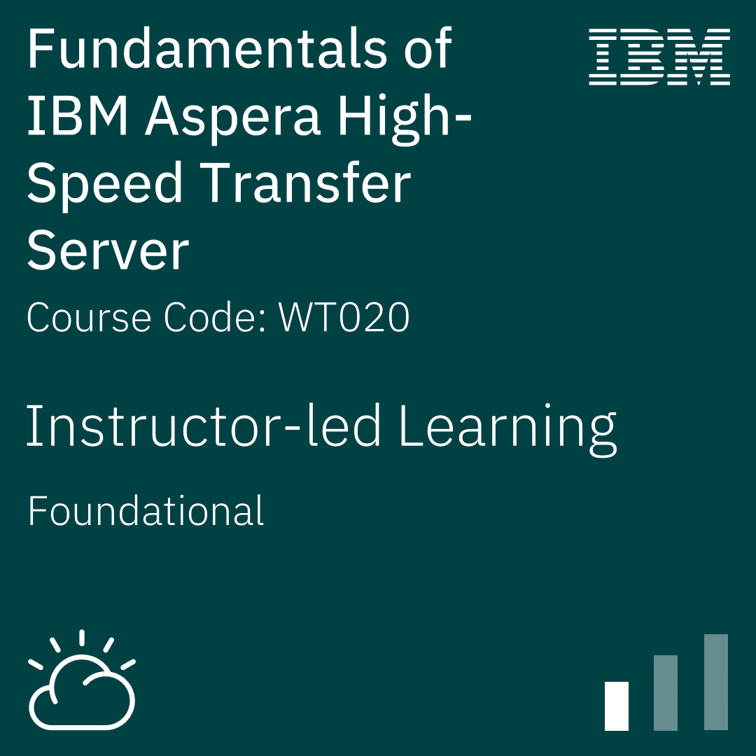 Fundamentals of IBM Aspera High-Speed Transfer Server - Code: WT020G ...