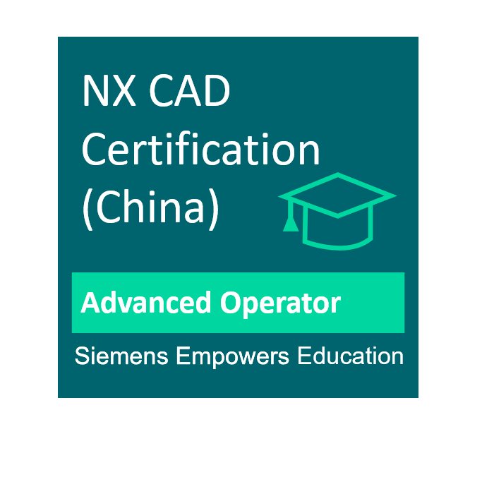 NX CAD Certification- Advanced Operator (China) - Credly