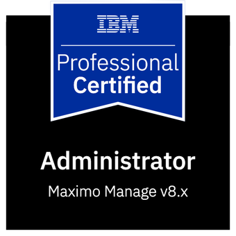 IBM Certified Administrator - Maximo Manage v8.x - Credly