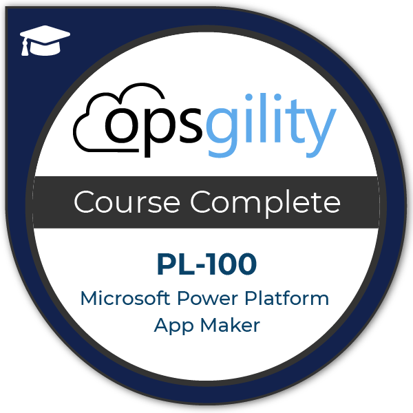 Microsoft Power Platform App Maker (PL-100) Course Completion - Credly