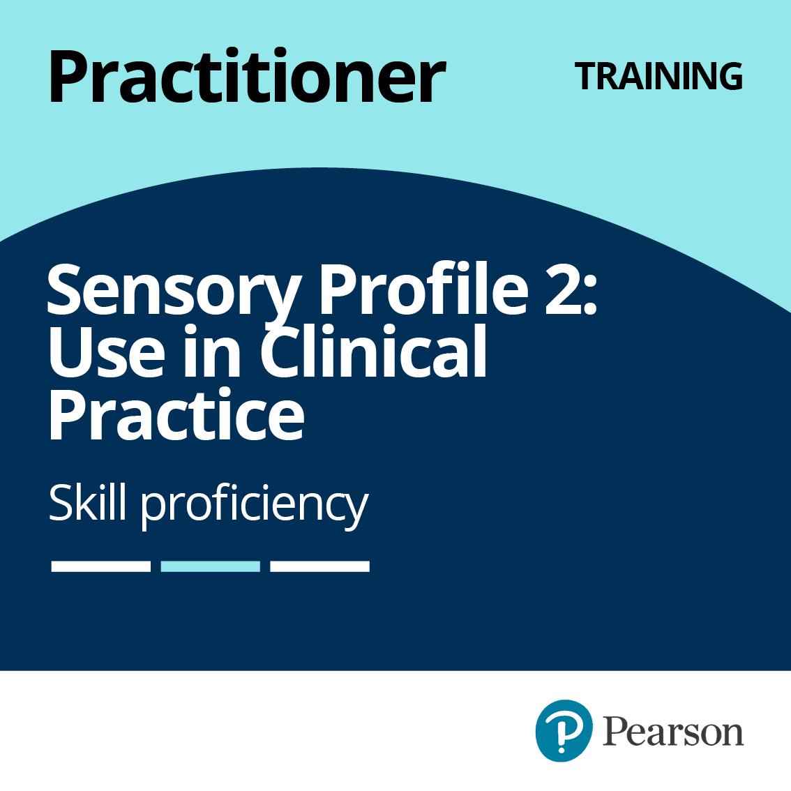 Using and Interpreting the Sensory Profile in Clinical Practice - Credly
