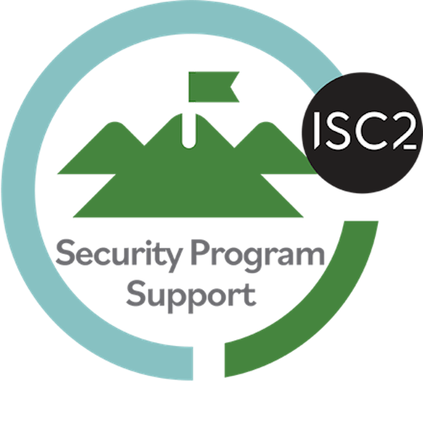 Gaining Support for Your Security Program (5 of 5) - ISC2 CISO Leadership Certificate Program ...