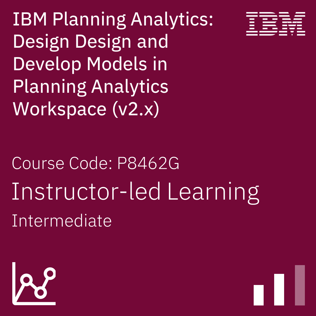 IBM Planning Analytics: Design Design and Develop Models in Planning Analytics Workspace (v2.x ...