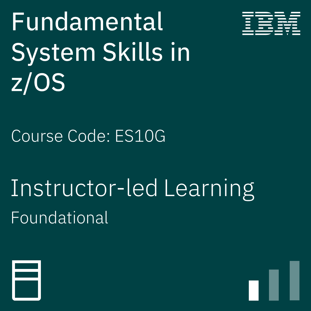 Fundamental System Skills in z/OS - Code: ES10G - Credly