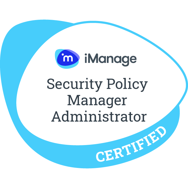 iManage Security Policy Manager Administrator - Credly
