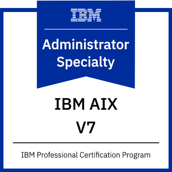 IBM AIX v7 Administrator Specialty - Credly