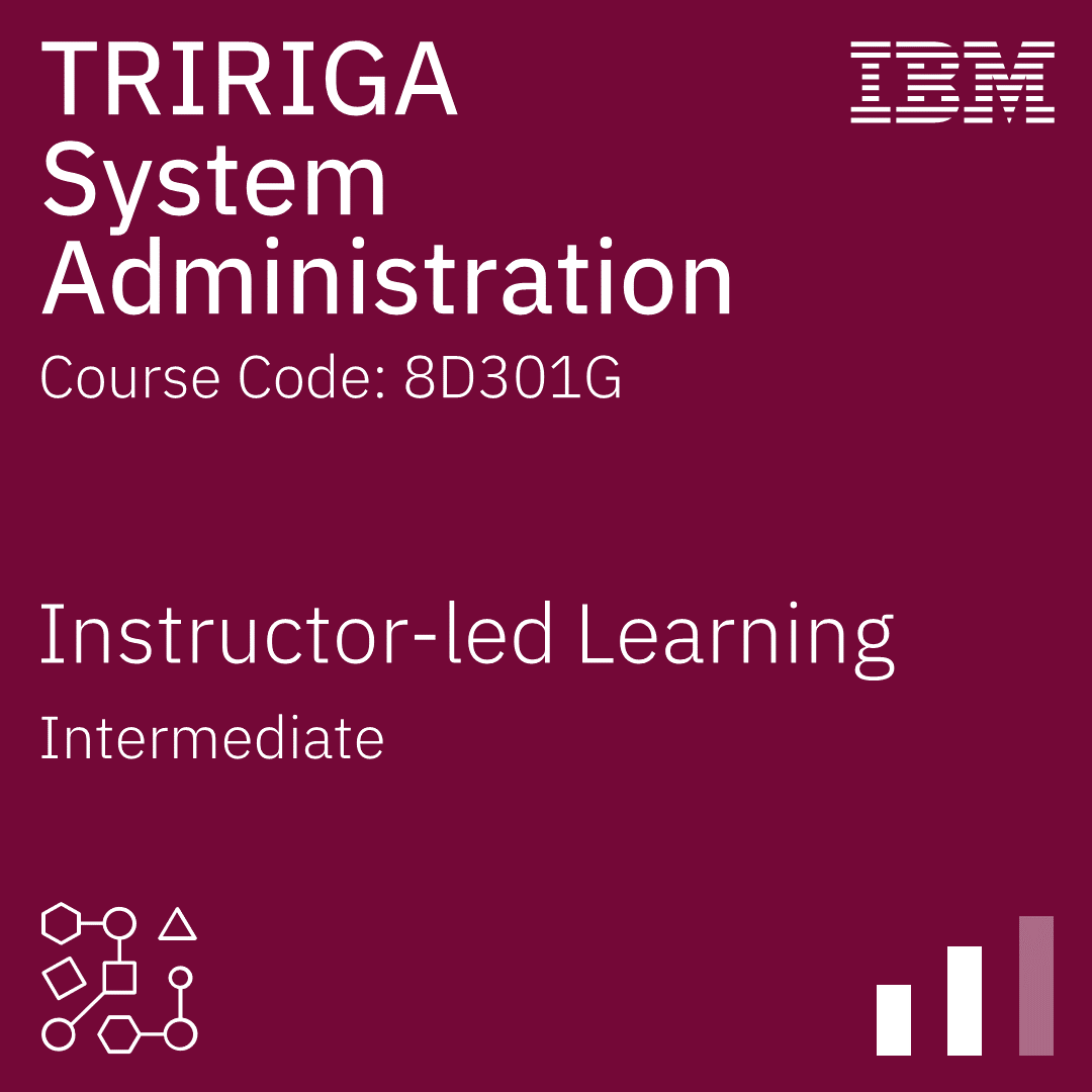 TRIRIGA System Administration - Code: 8D301G - Credly