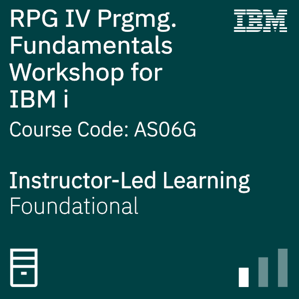 RPG IV Programming Fundamentals Workshop for IBM i - Code: AS06G - Credly