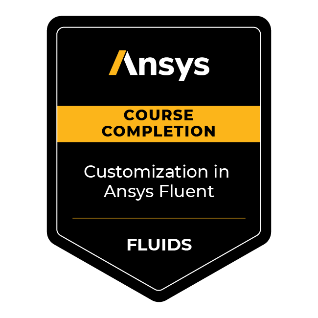 Ansys Course Completion: Customization in Ansys Fluent - Credly