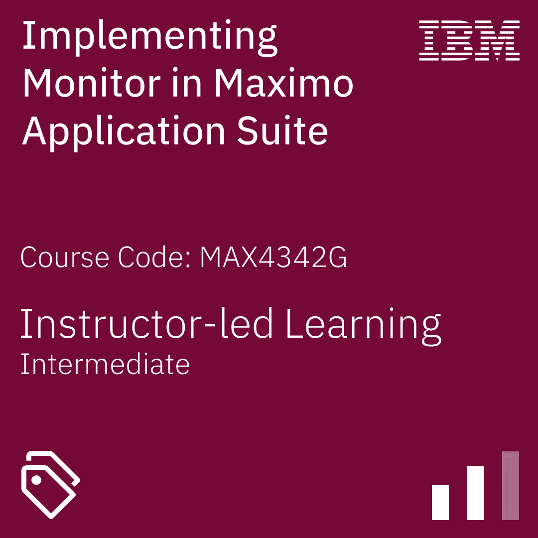 Implementing Monitor in Maximo Application Suite - Code: MAX4342G - Credly