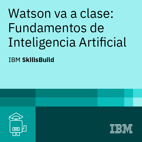 Watson va a clase: Fundamentos de Inteligencia Artificial - Credly