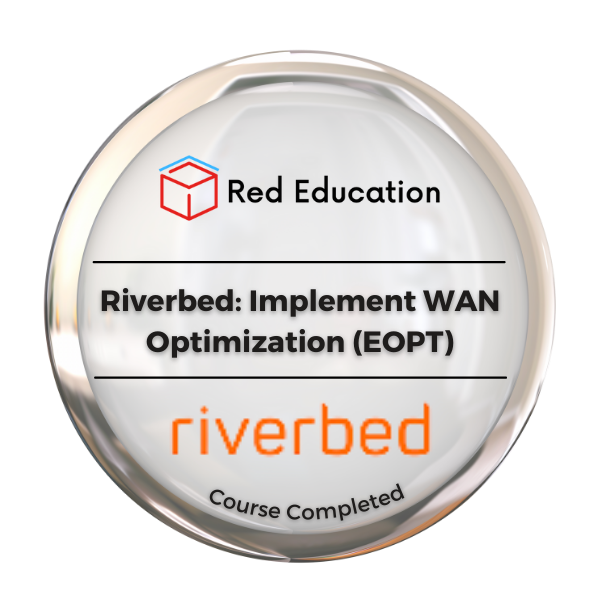 Riverbed: Implement WAN Optimization (EOPT) - Credly