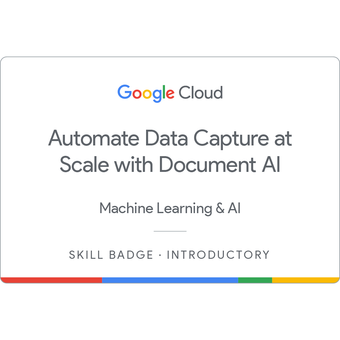 Automate Data Capture at Scale with Document AI Skill Badge - Credly