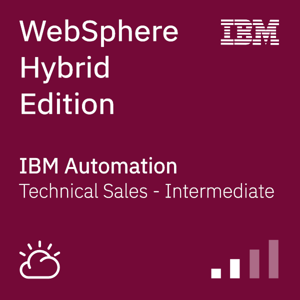 WebSphere Hybrid Edition Technical Sales Intermediate - Credly