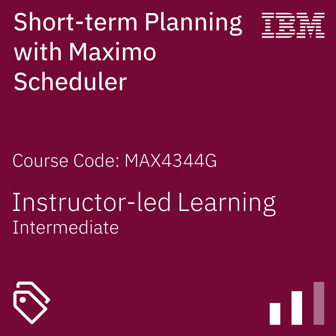 Short-term Planning with Maximo Scheduler - Code: MAX4344G - Credly