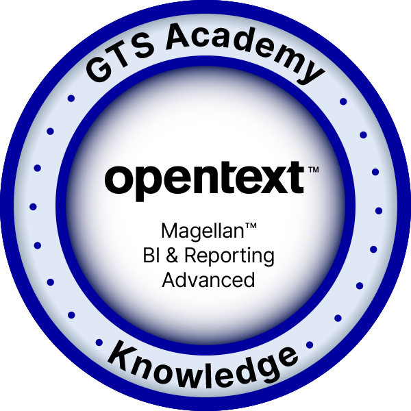 OpenText Knowledge - Magellan BI & Reporting Advanced - GTS Academy - Credly