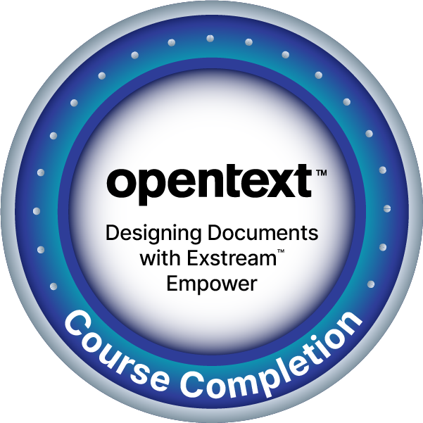 OpenText Course Completion - Designing Documents with Exstream Empower ...