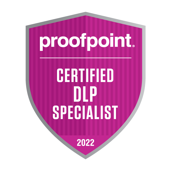 Proofpoint Certified DLP Specialist 2022 - Credly