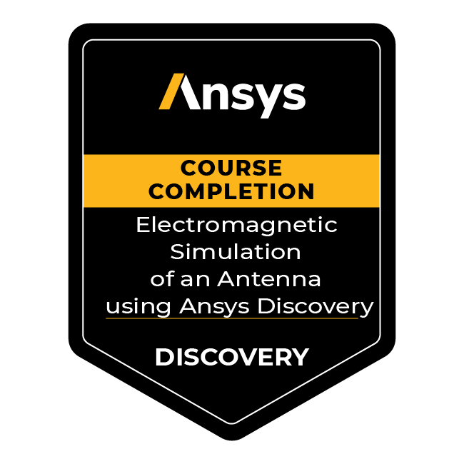 Ansys Course Completion: Electromagnetic Simulation of an Antenna using ...