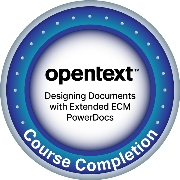 OpenText Course Completion - Designing Documents with Extended ECM ...