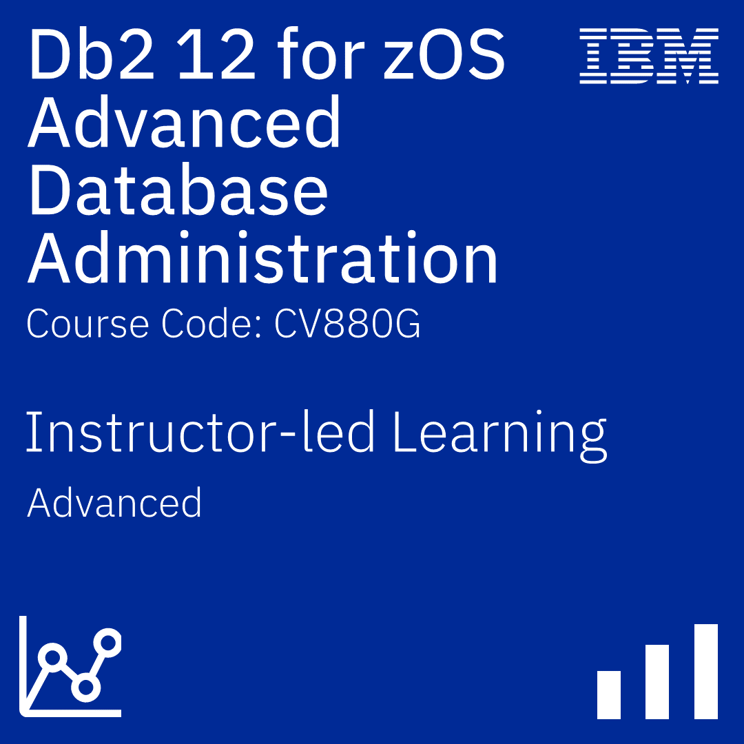 Db2 12 for zOS Advanced Database Administration - Code: CV880G - Credly