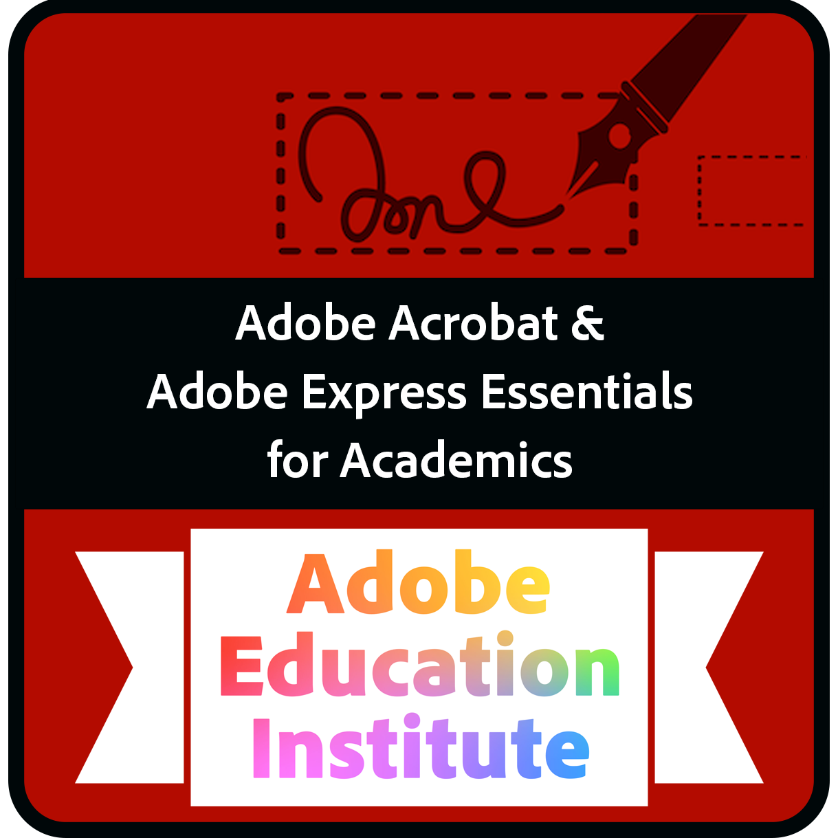 Adobe Acrobat and Adobe Express Essentials for Academics | Adobe Education Institute 2023 - Credly