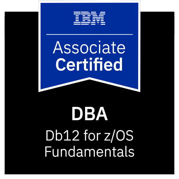 IBM Associate Certified DBA - Db2 12 for z/OS Fundamentals - Credly