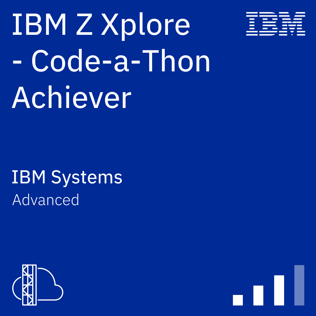 IBM Z Xplore Code-a-Thon Achiever - Credly