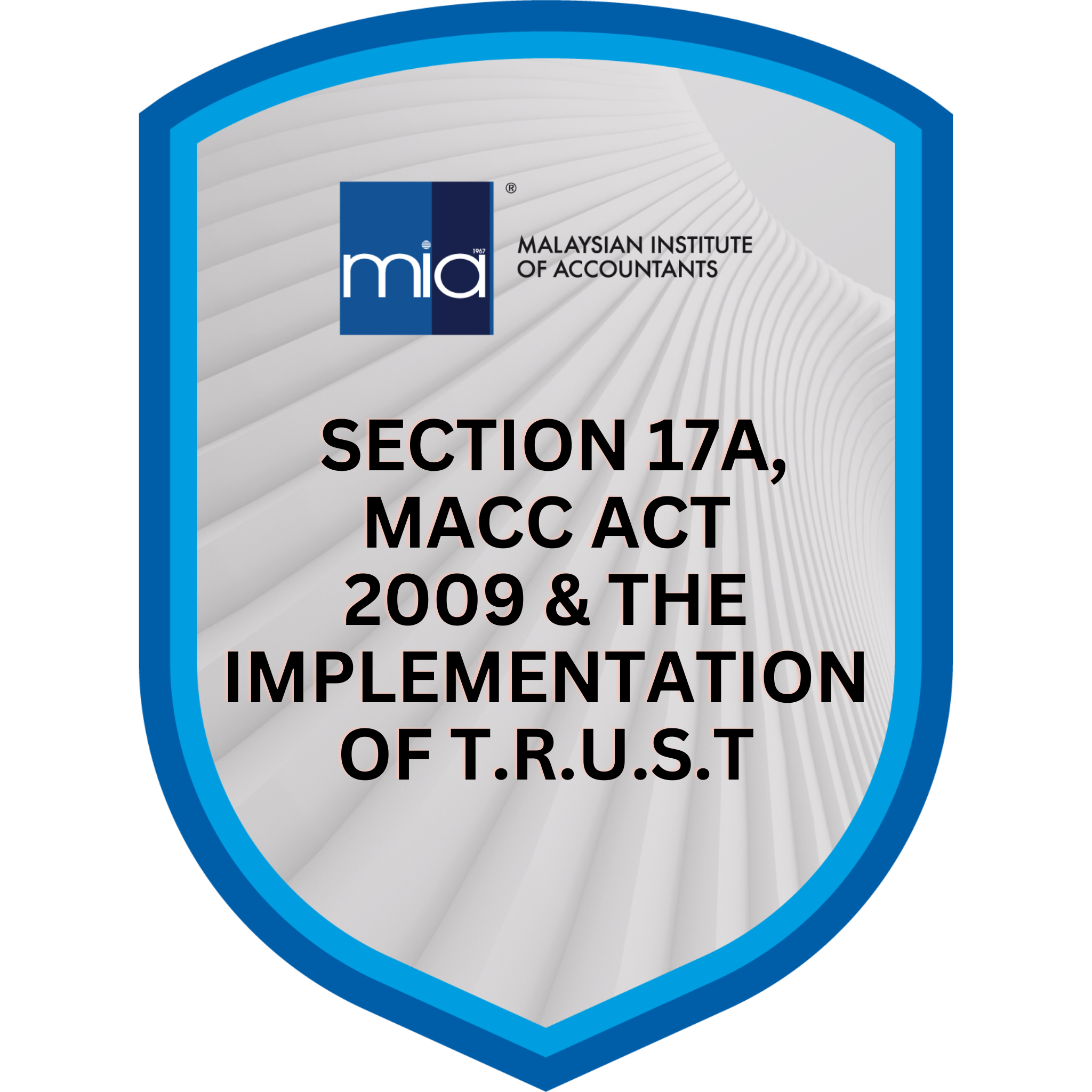 Section 17A, MACC Act 2009 & the Implementation of T.R.U.S.T - Credly