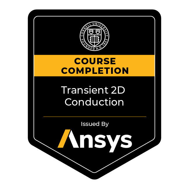 Ansys Course Completion: Transient 2D Conduction - Credly