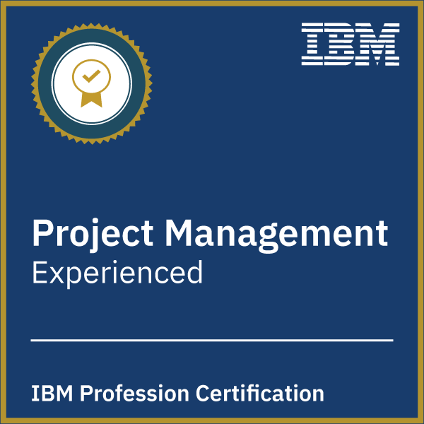 IBM Experienced Project Manager - Credly