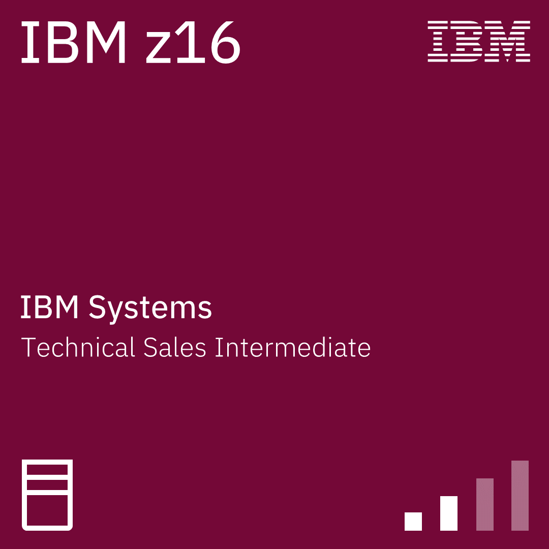 IBM z16 Technical Sales Intermediate - Credly