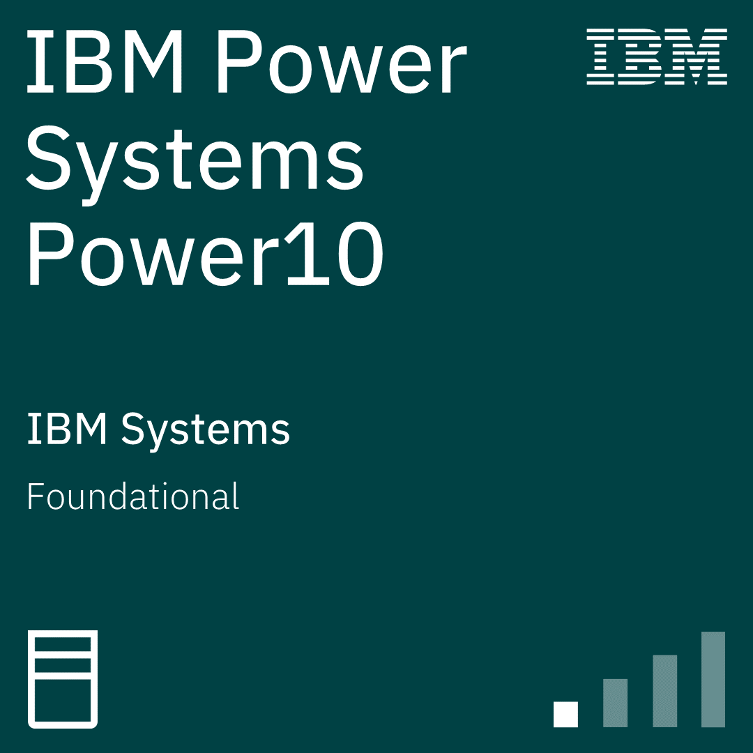 IBM Power Systems Power10 Foundational - Credly
